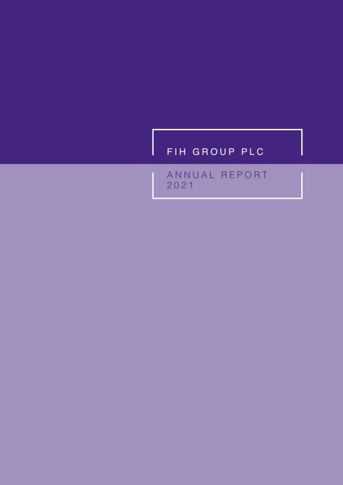 FIH Group Plc (FIH) 2021年年度报告「LSE」.pdf_三个皮匠报告