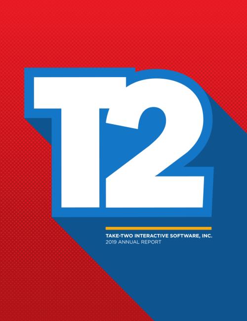 Take-Two Interactive Software Inc. (TTWO) 2019年年度报告「NASDAQ」.pdf_三个皮匠报告