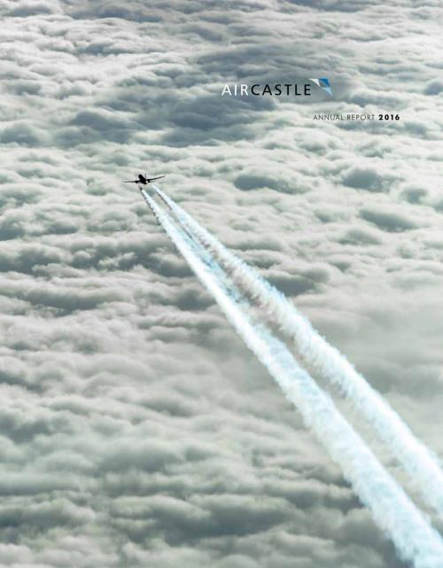 Aircastle Limited (AYR) 2016年年度报告「NYSE」.pdf_三个皮匠报告